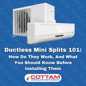Ductless Mini Splits 101 | Cottam Heating & Air Conditioning